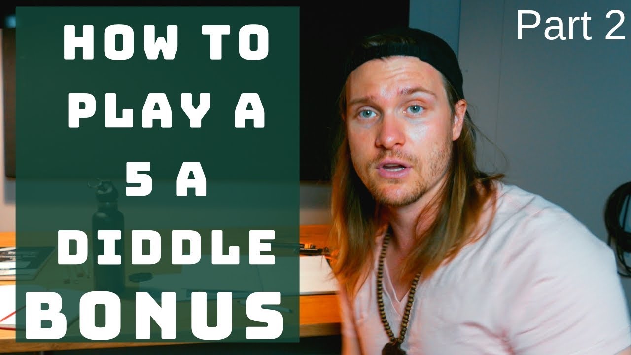 How to play a 5 a diddle (BONUS!) - YouTube