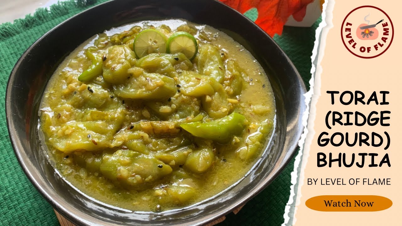 TORAI (RIDGE GOURD) BHUJIA recipe by | LEVEL OF FLAME - YouTube
