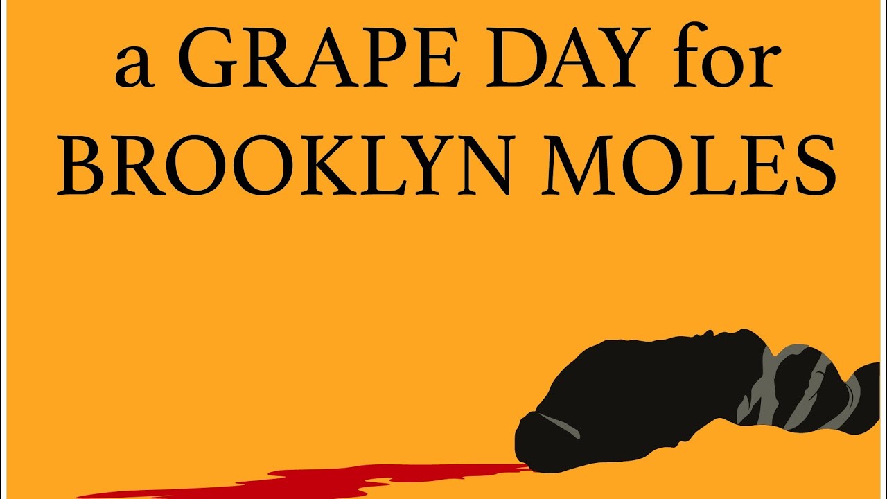A Grape Day For Brooklyn Moles (2021) - YouTube