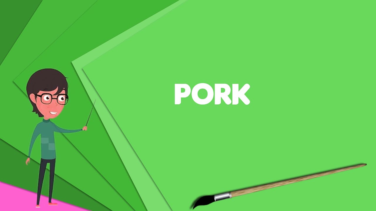 What Is Pork Explain Pork Define Pork Meaning Of Pork YouTube what-is-pork-explain-pork-define-pork-meaning-of-pork-youtube