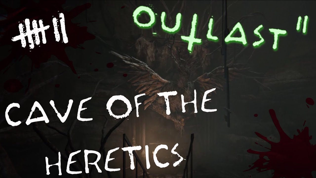 Outlast 2: Episode 7- Cave of the Heretics - YouTube