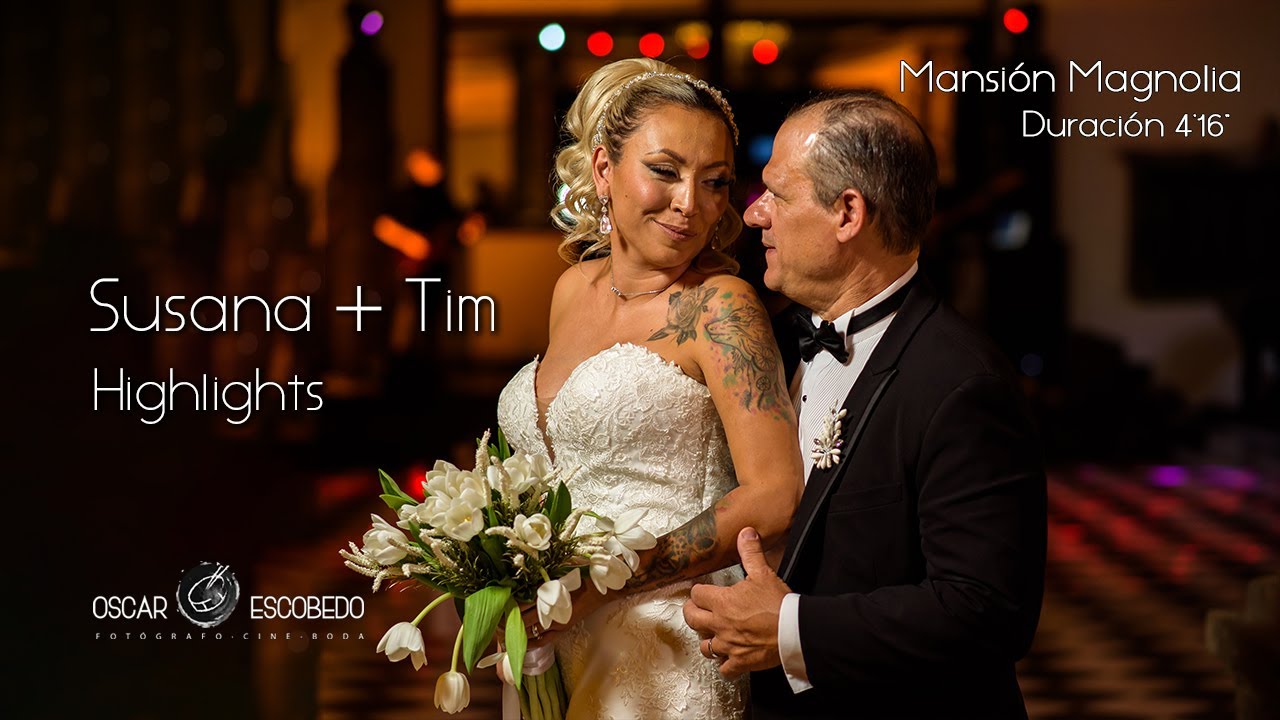 Highlights Susana + Tim - Mansión Magnolia - YouTube