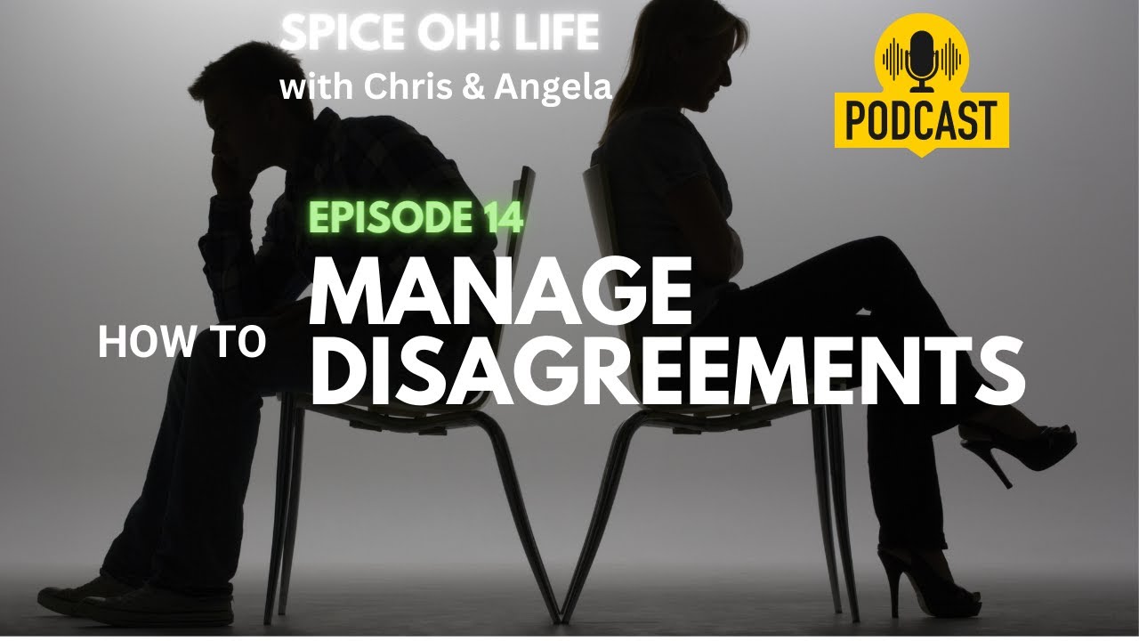 E 14 How To Manage Disagreements | Podcast | Spice Oh! Life - YouTube