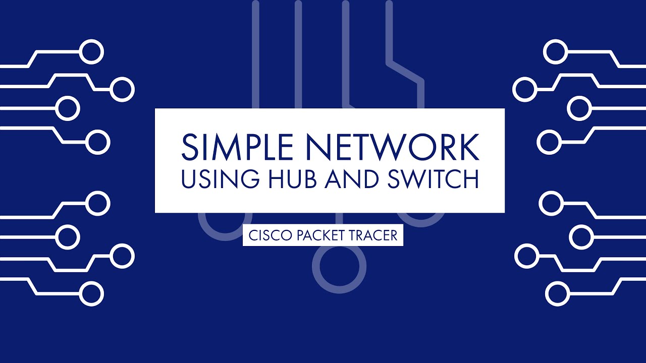 Simple Network using Hub and Switch. | CISCO Packet Tracer | ICT Skills ...