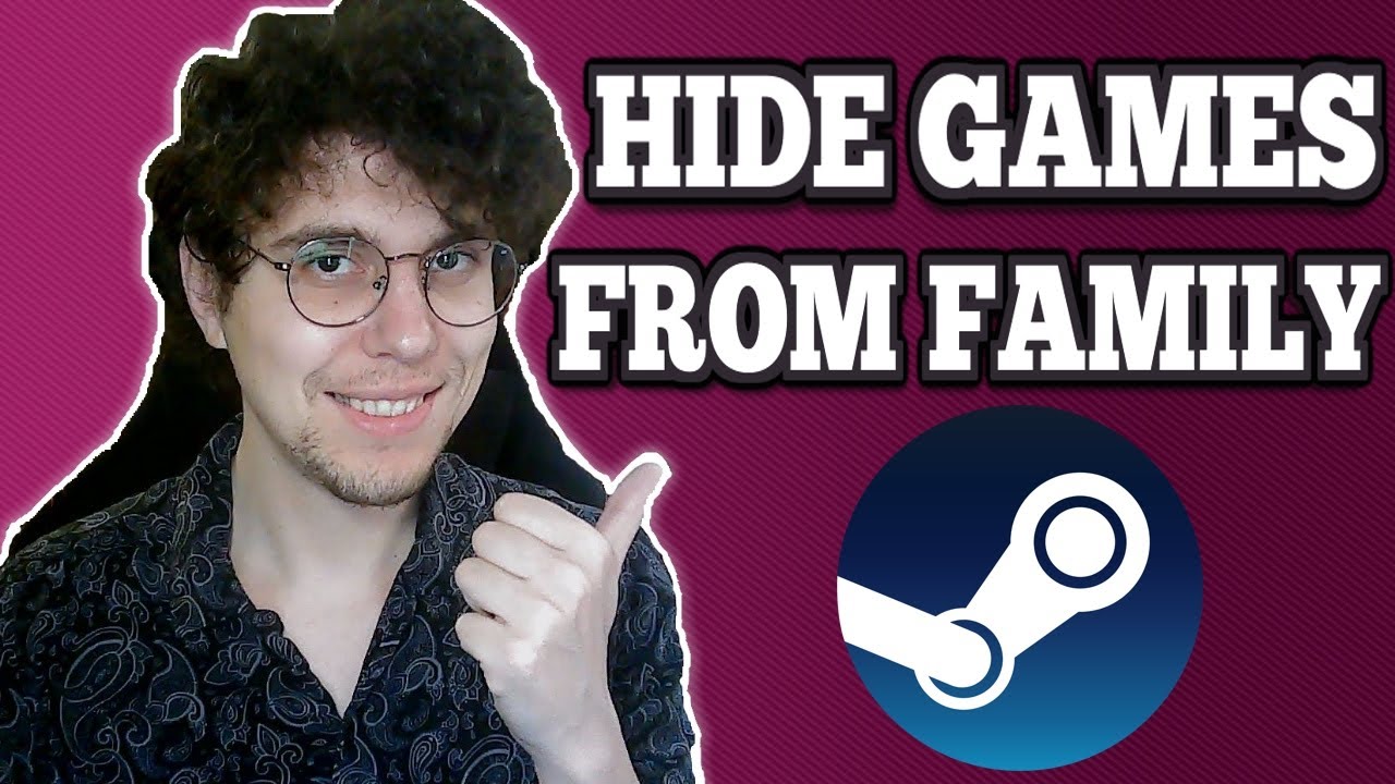 How To Hide Steam Games From Family Sharing - YouTube