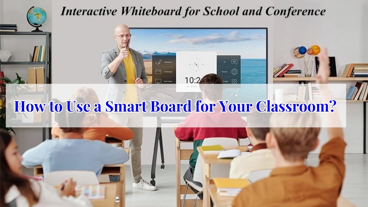 How to use a Smart Board for Your Classroom? #interactivewhiteboard # ...