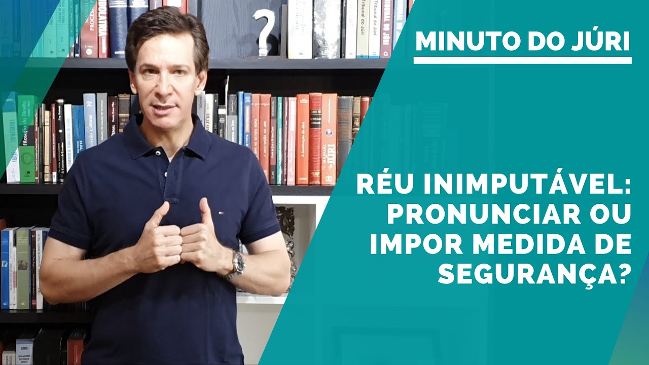 Réu inimputável: pronunciar ou impor medida de segurança? - YouTube