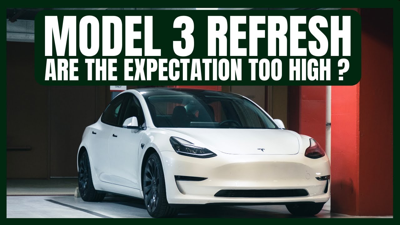 TESLA Model 3 Refresh - Do we have too high expectations? - YouTube