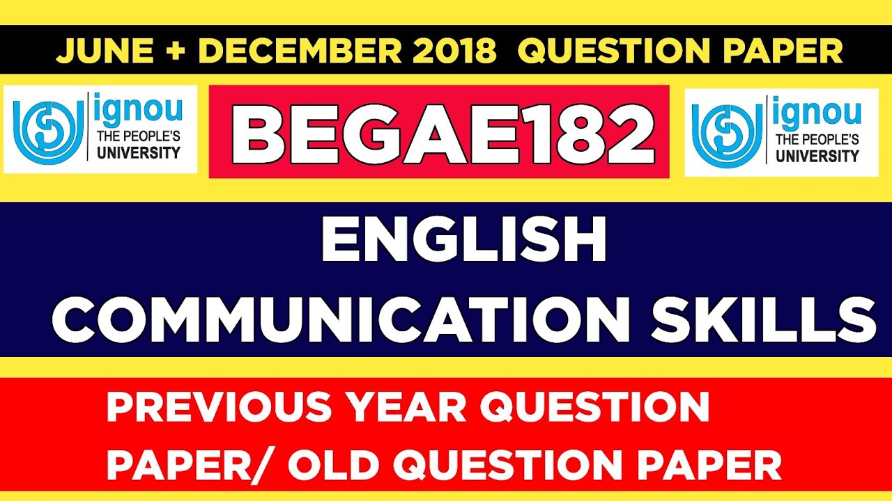BEGAE-182 : English Communication Skill / Old Question Paper June ...