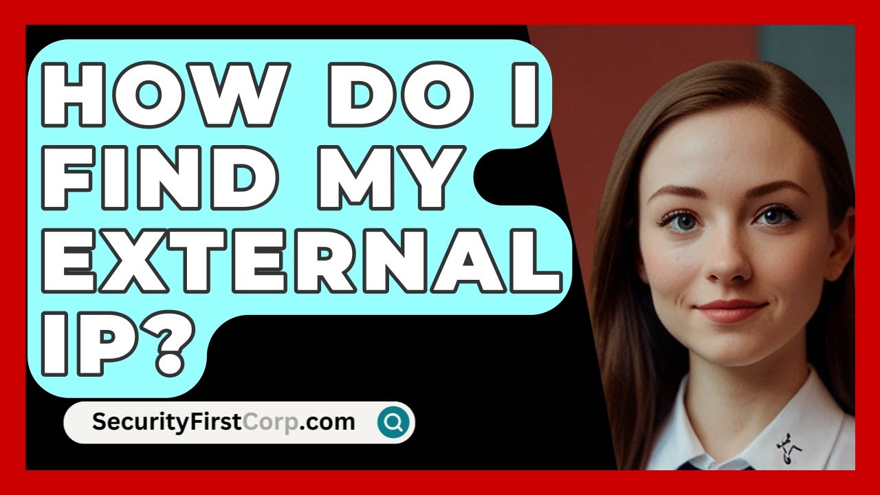 How Do I Find My External IP? - SecurityFirstCorp.com - YouTube