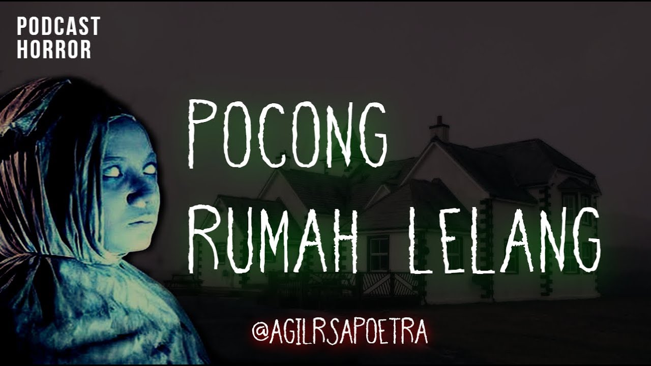 POCONG RUMAH LELANG || PODCAST HORROR - YouTube