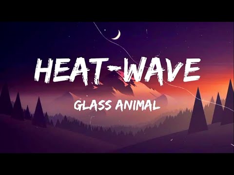 Glass Animals - Heat Wave (Lyrics Video) S Music