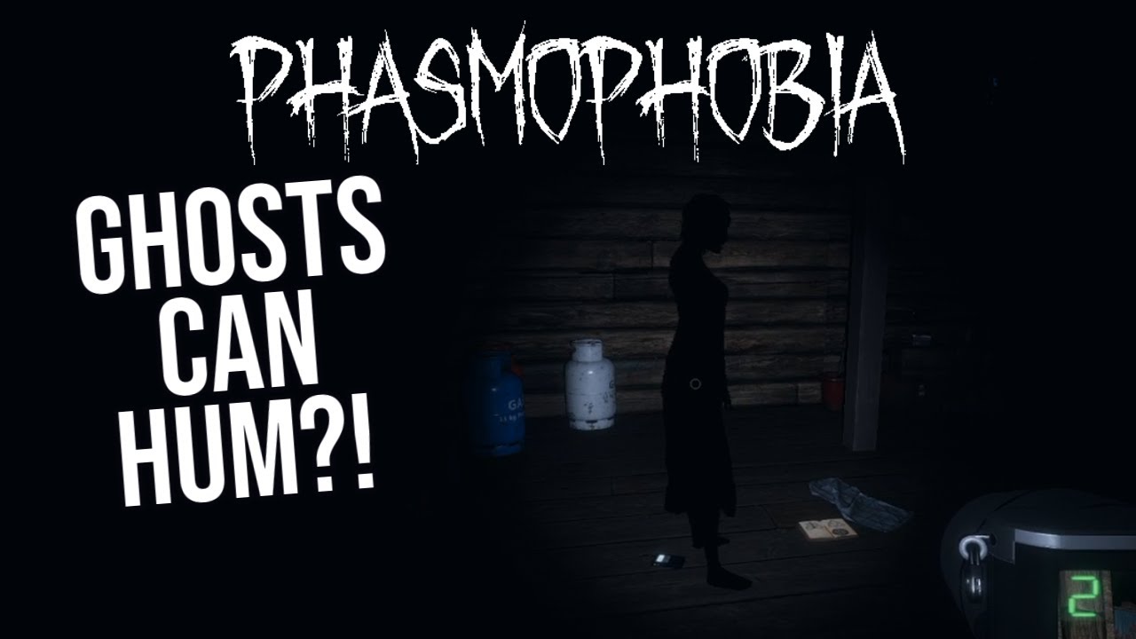 GHOST HUMMING - PHASMOPHOBIA - YouTube