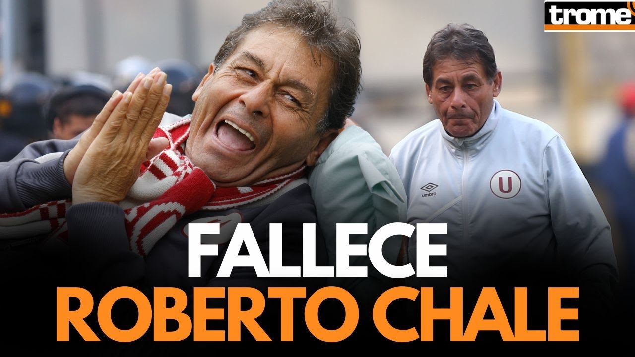 ÚLTIMO MINUTO | FALLECE ROBERTO CHALE - YouTube