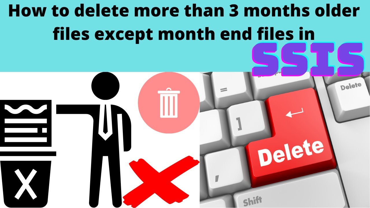 44 How To Delete More Than 3 Months Older Files Except Month End Files 44-how-to-delete-more-than-3-months-older-files-except-month-end-files