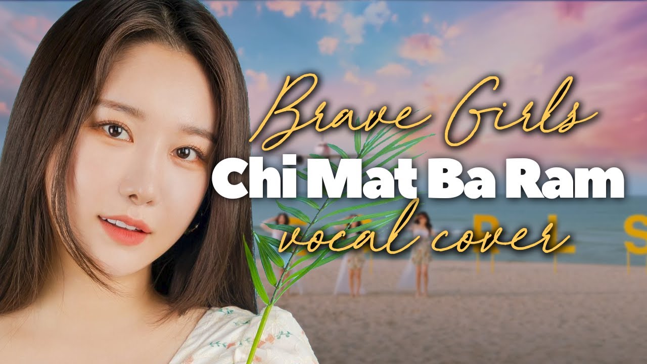 Brave Girls (브레이브걸스) - Chi mat ba ram (치맛바람) | Summer Special vocal ...