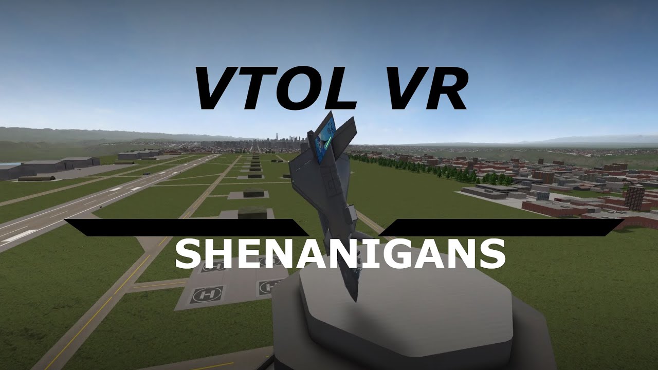 (Vtol VR) Shenanigans - YouTube