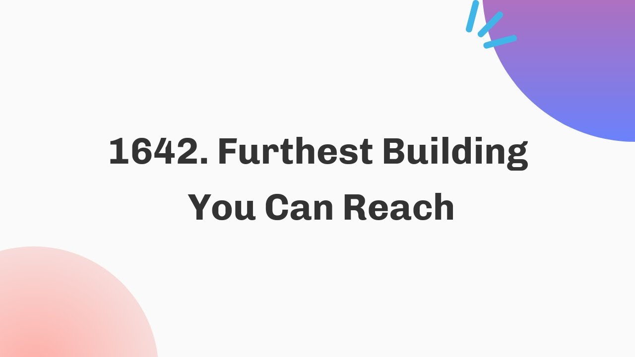 1642 Furthest Building You Can Reach February Java C Youtube