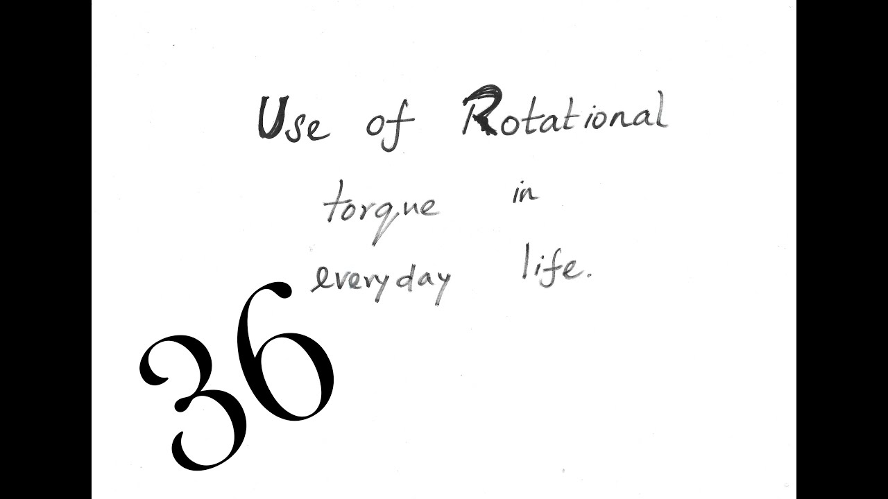 Use of Rotational Torque in everyday life - YouTube