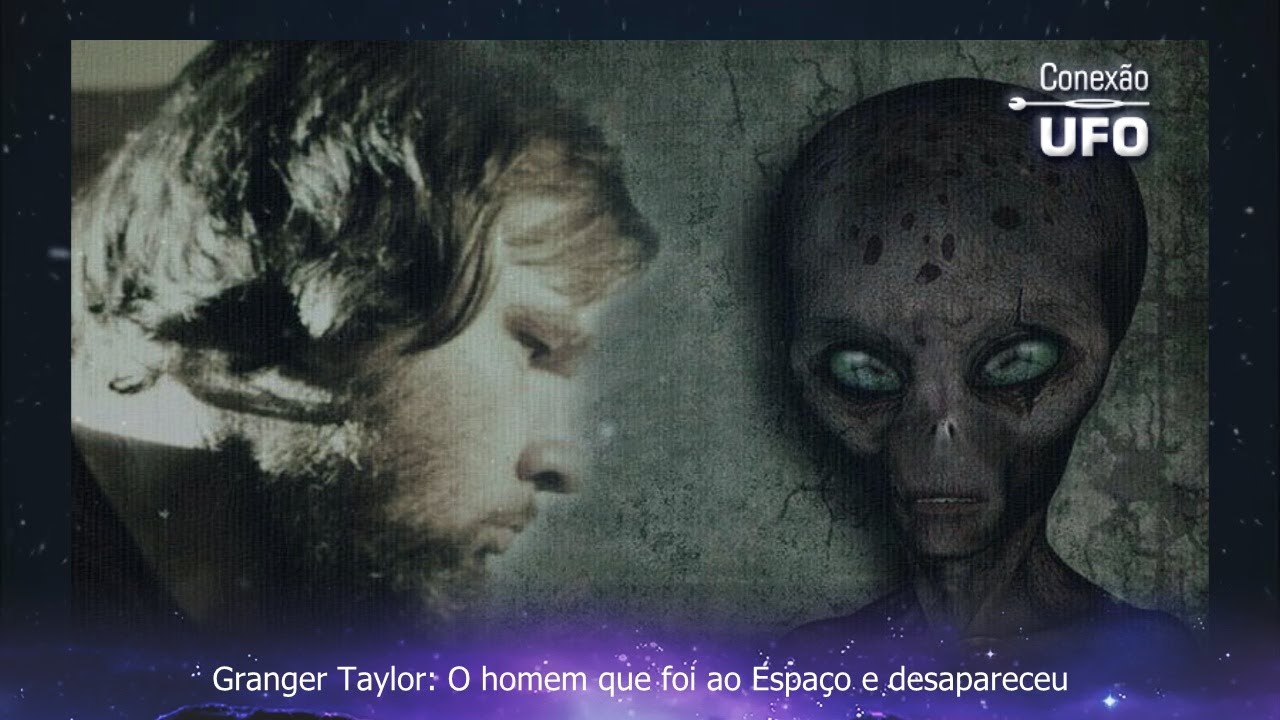 Granger Taylor: O homem que foi ao Espaço e desapareceu - YouTube
