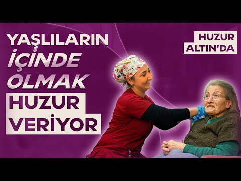 HUZUREVİNDE YAŞLI BAKICI OLMAK