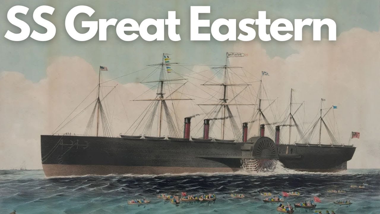 The Epic Journey of SS Great Eastern: Brunel's Masterpiece - YouTube
