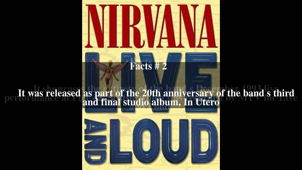 Live and Loud (Nirvana video album) Top # 5 Facts - YouTube
