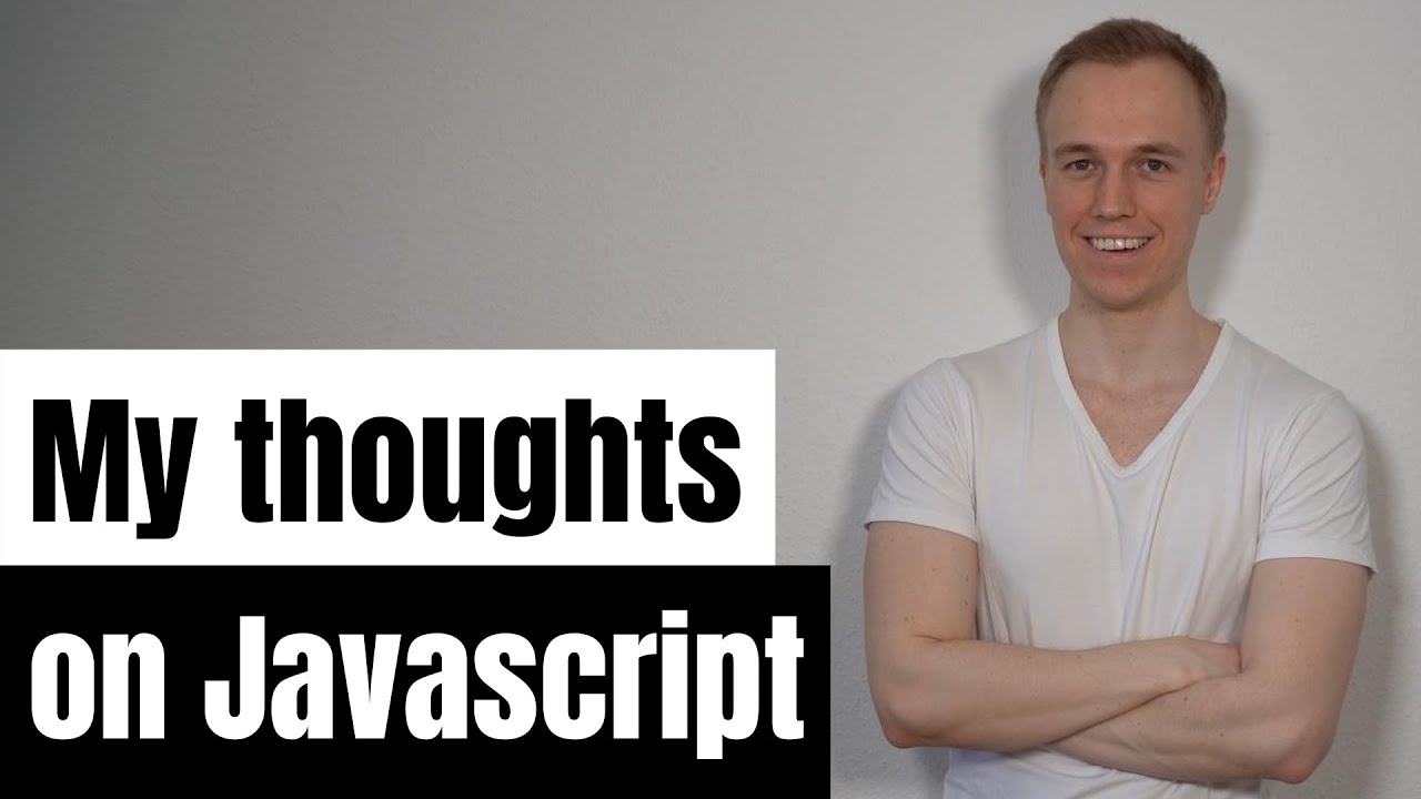 What I Think About Javascript Is Javascript Hard YouTube What I Think About Javascript Is Javascript Hard YouTube