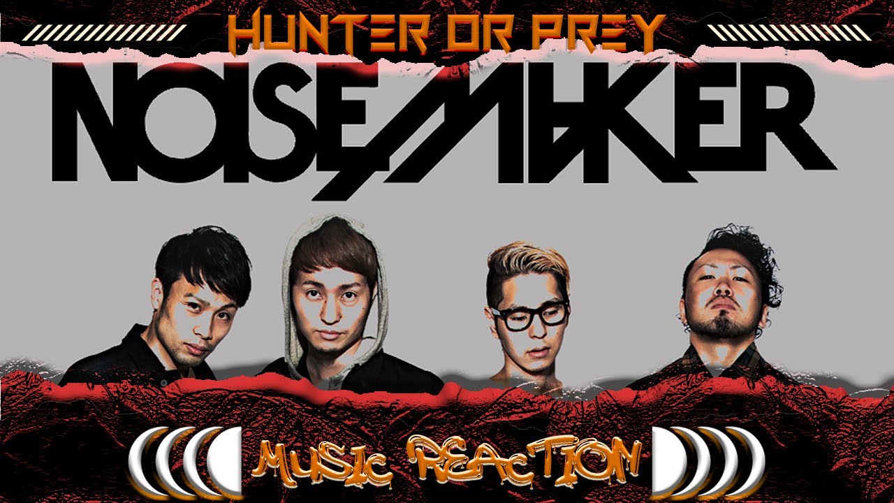 Noisemaker (Hunter or Prey) First time REACTION!! - YouTube