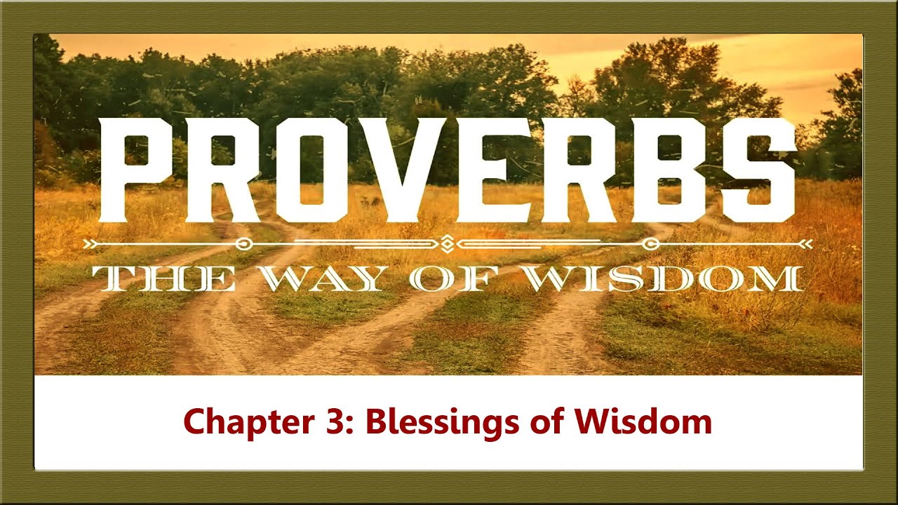 The Book of Proverbs Chapter 3: Blessings of Wisdom - YouTube