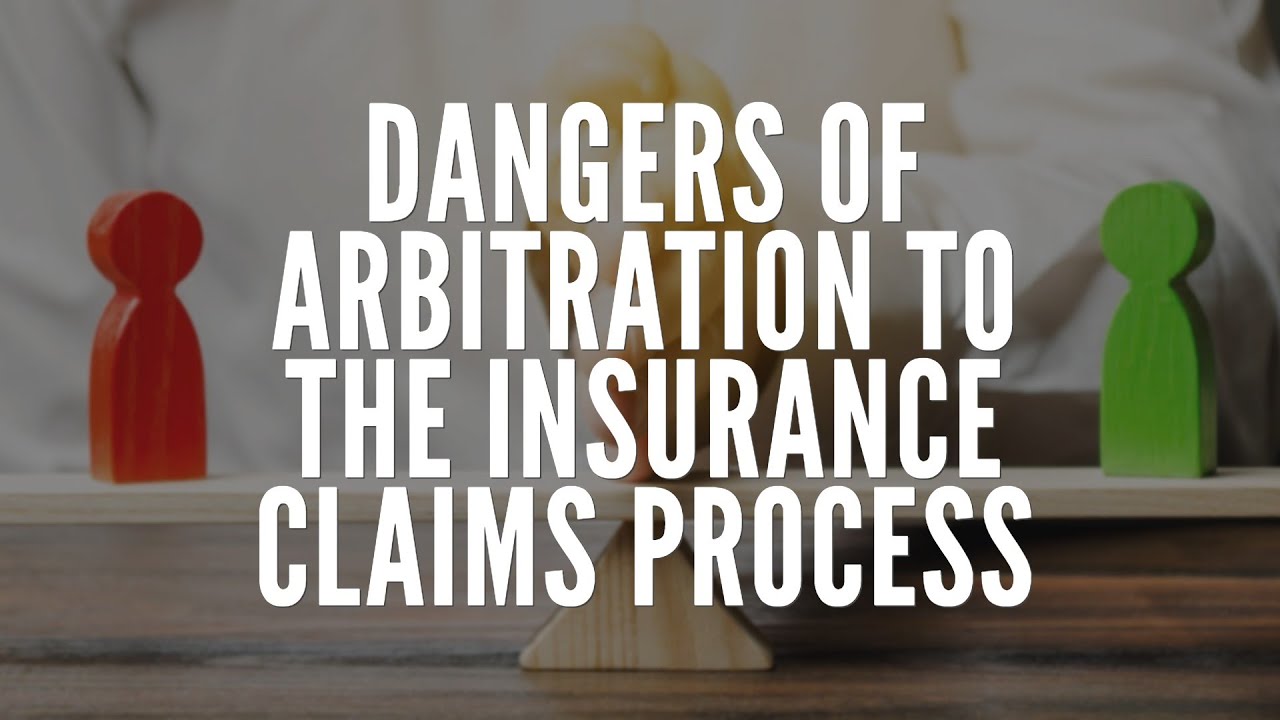 Dangers of Arbitration To the Insurance Claims Process I The McCraw Law ...