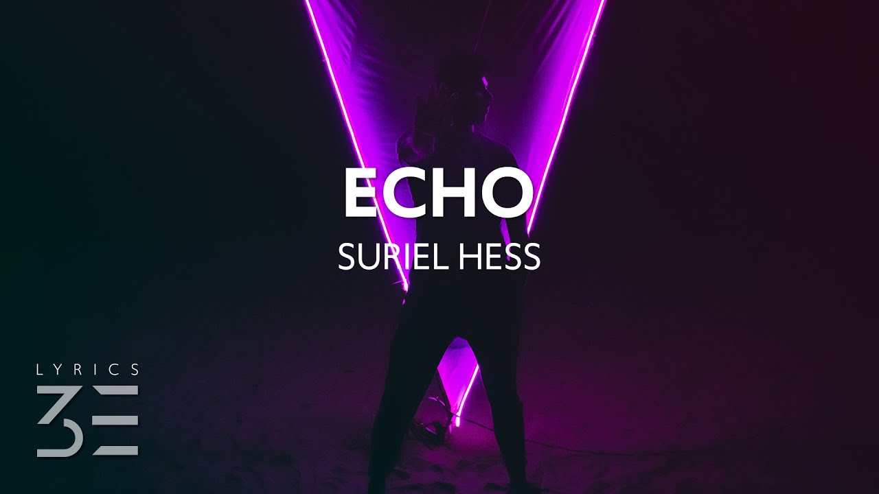 Suriel Hess - Echo (Lyrics) - YouTube
