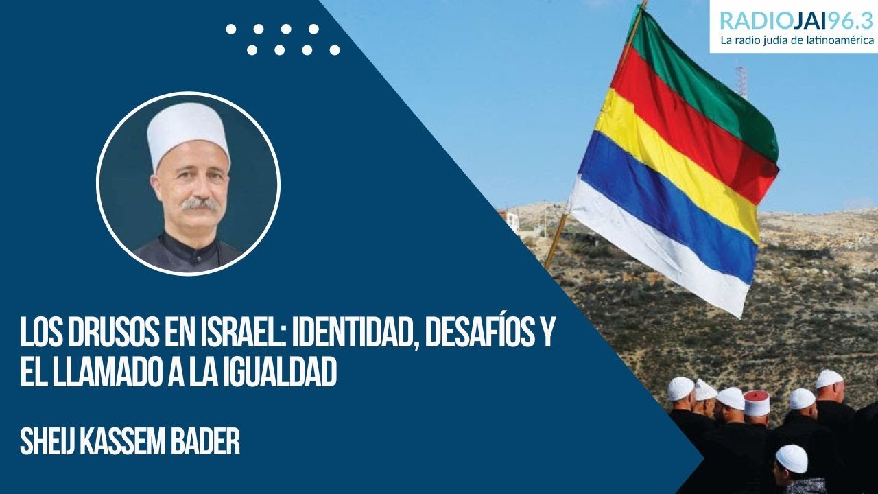 Los drusos en Israel: Identidad, desafíos y el llamado a la igualdad ...