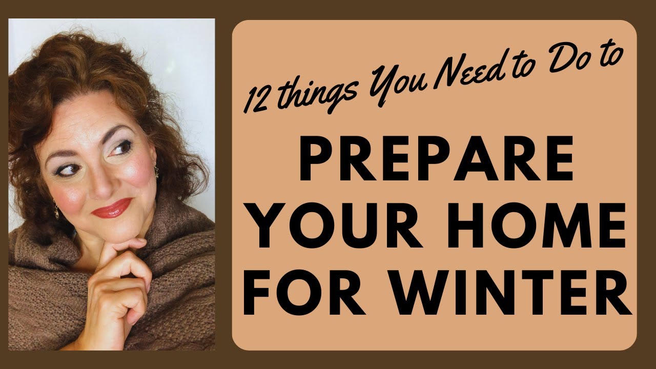 12 THINGS TO GET YOUR HOME READY FOR WINTER - YouTube