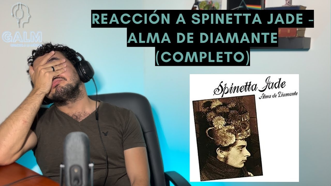 GALM #30 - REACCIONANDO A SPINETTA JADE - ALMA DE DIAMANTE (ÁLBUM ...