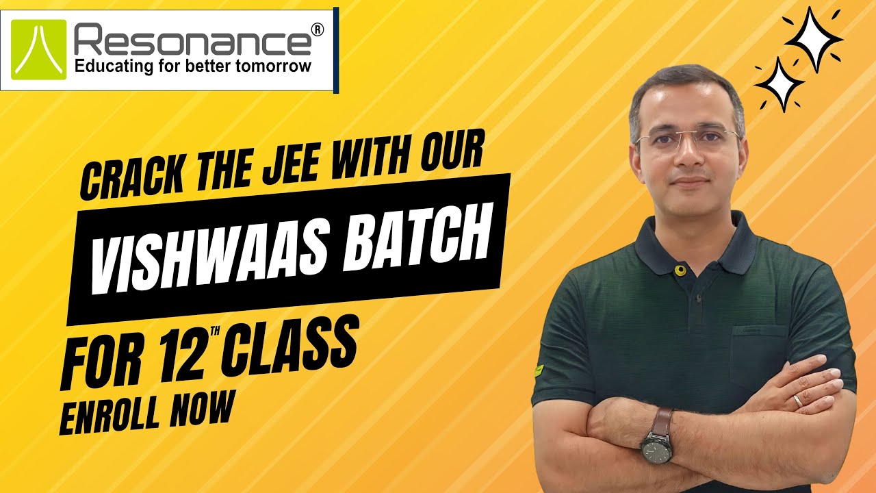 Introducing the Resonance Delhi Vishwaas Batch for 12th Class IIT JEE ...