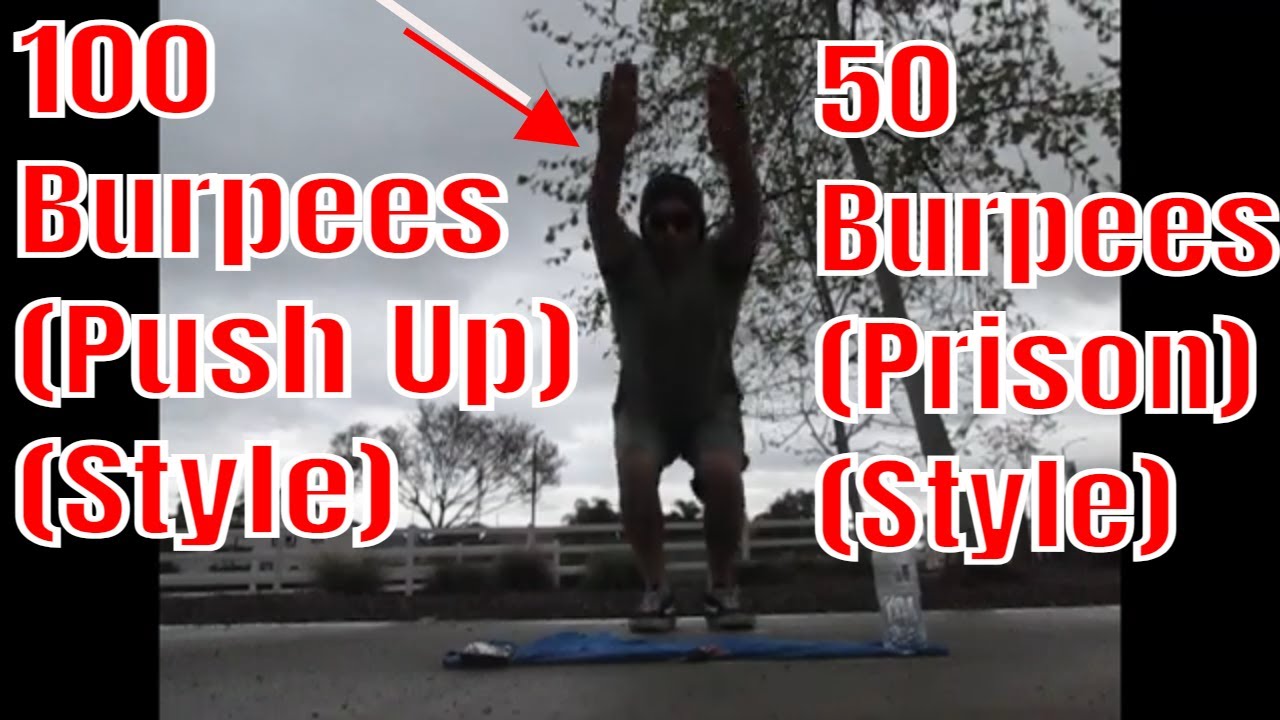 100 Burpees-(Push Up Style) w/ 50 Burpees- (Prison Style) #flow # ...
