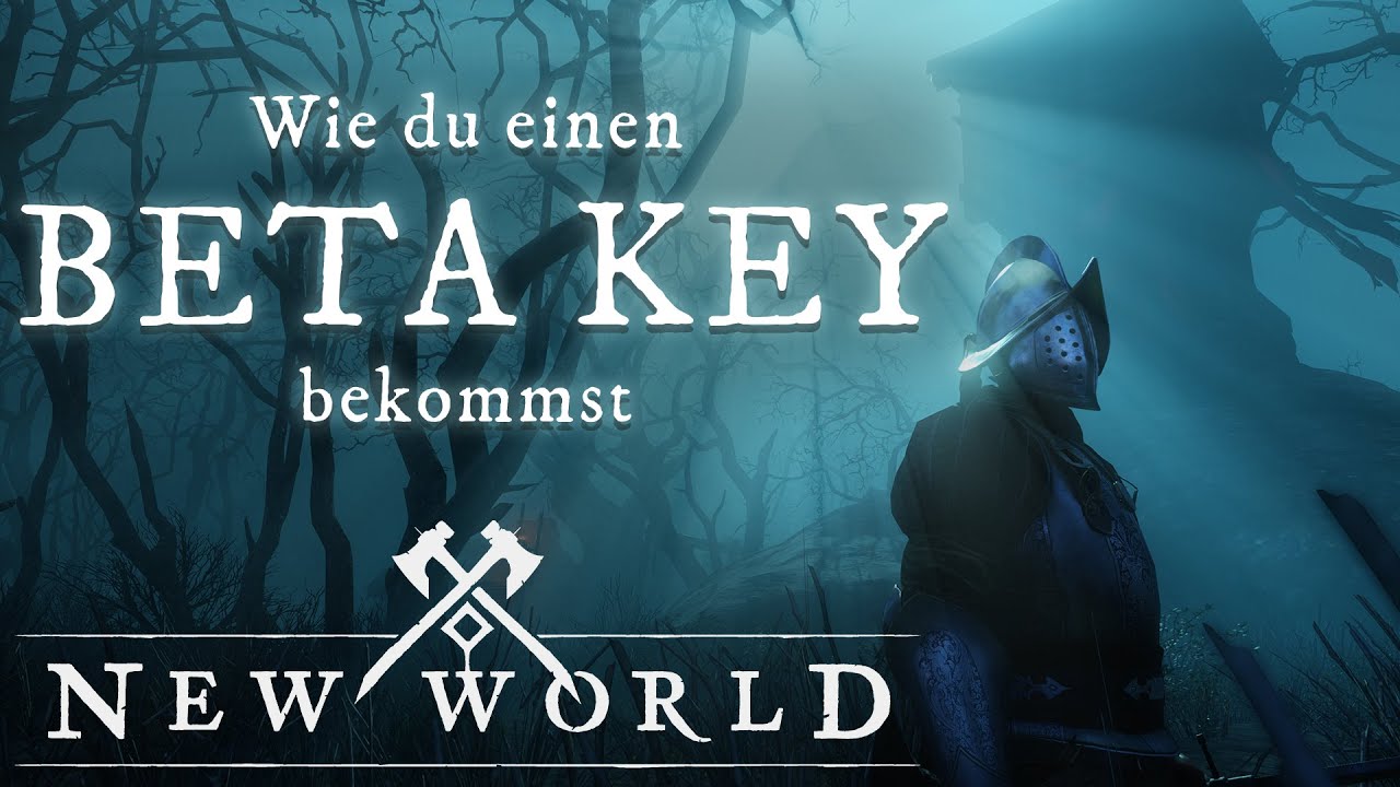 NEW WORLD BETA - Wie du einen Key für die Beta bekommst - YouTube