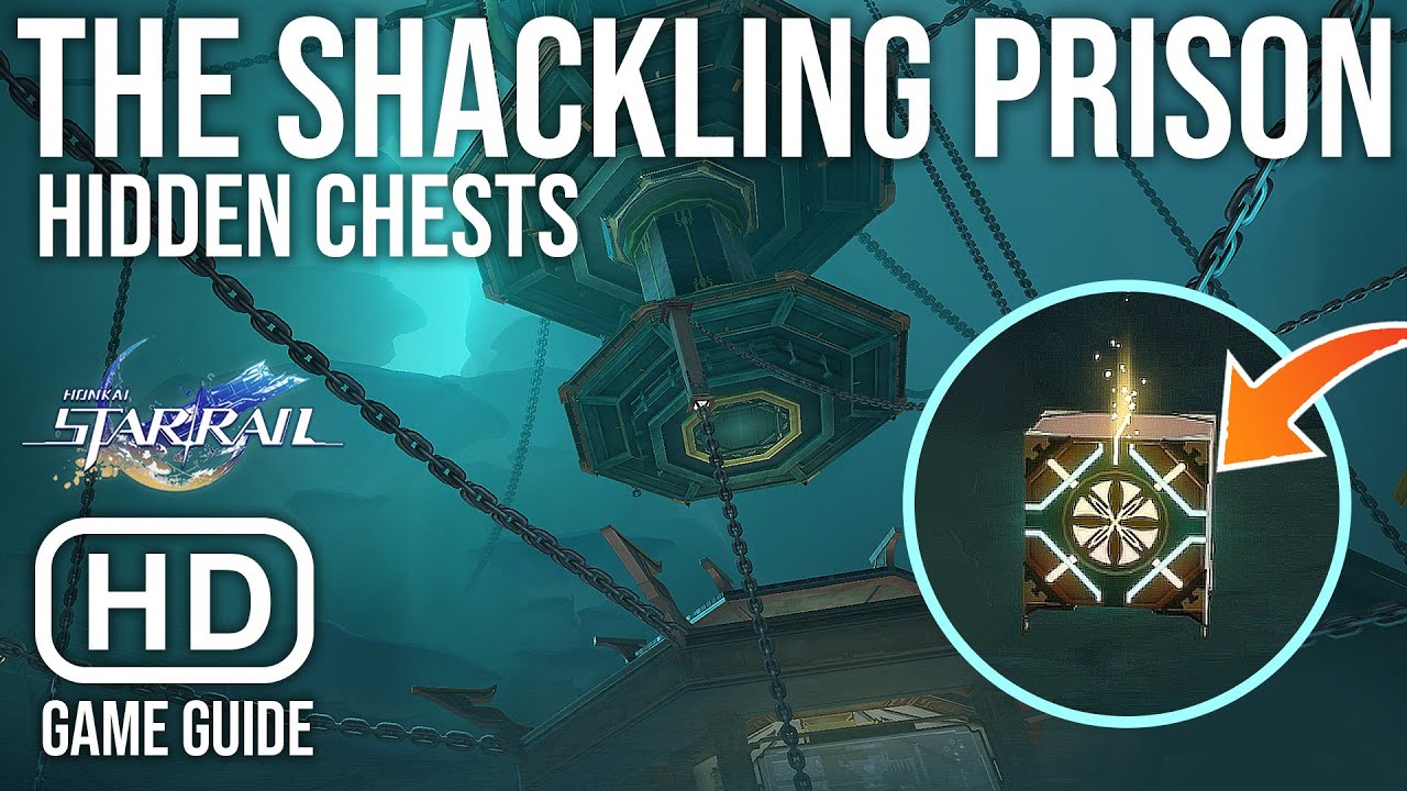 The Shackling Prison HIDDEN CHEST Location Guide - Honkai Star Rail 2.4 ...