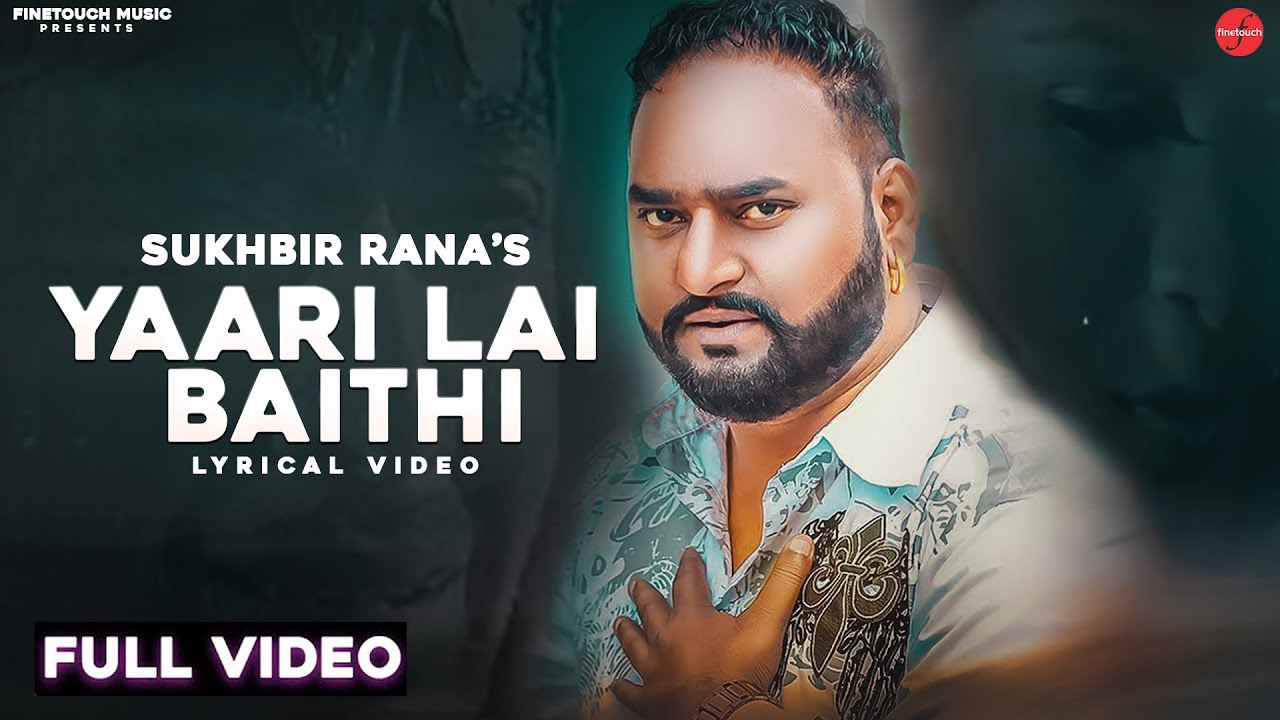 Yaari Lai Baithi(Lyrical Video): Sukhbir Rana | Charanjit Ahuja ...
