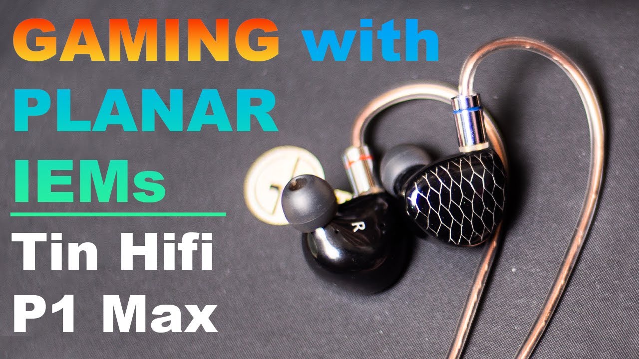 Tin Hifi P1 Max Gamer Review - YouTube