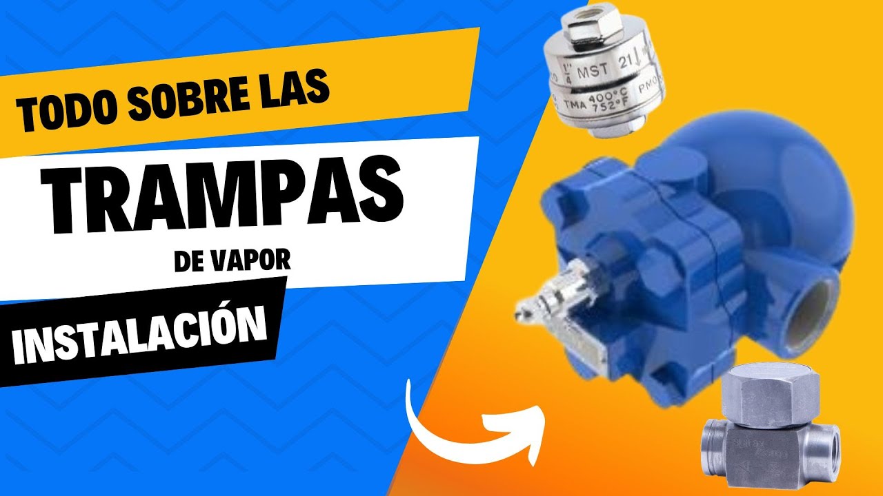 TODO SOBRE LAS TRAMPAS DE VAPOR: Instalación - YouTube