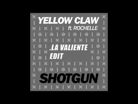 Yellow Claw - Shotgun ft. Rochelle (La Valiente Edit)