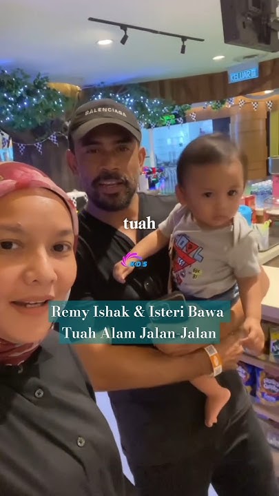 REMY ISHAK & ISTERI BAWA TUAH ALAM JALAN-JALAN." - YouTube