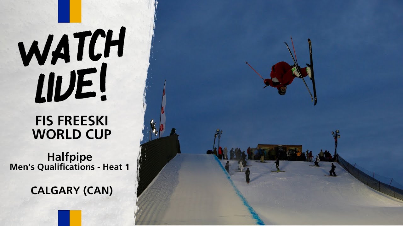 LIVE | Calgary- Men’s Qualifications Heat 1 - Halfpipe | FIS Freeski ...