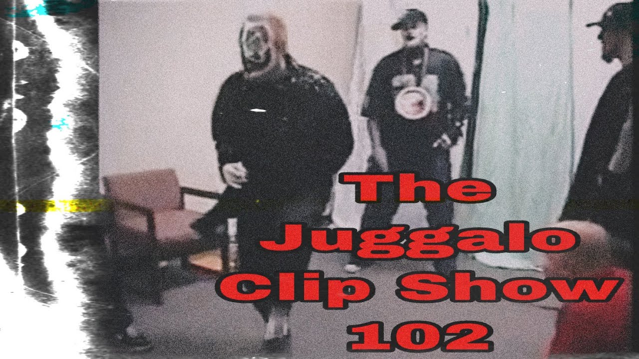 The Juggalo Clip Show 102 - YouTube