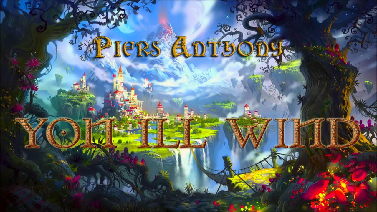 Piers Anthony. Xanth #20. Yon Ill Wind. Audiobook Full - YouTube