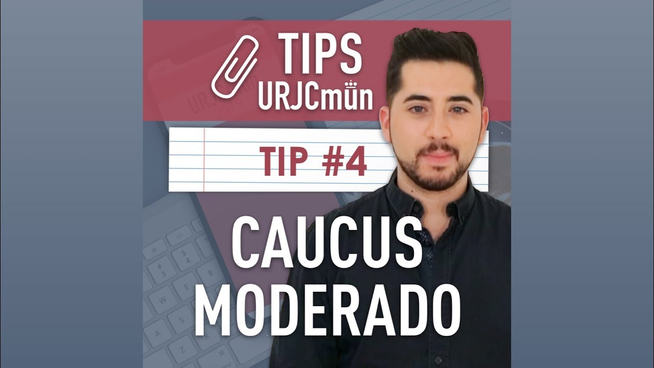 #4: CAUCUS MODERADO | #TipsURJCmun - YouTube