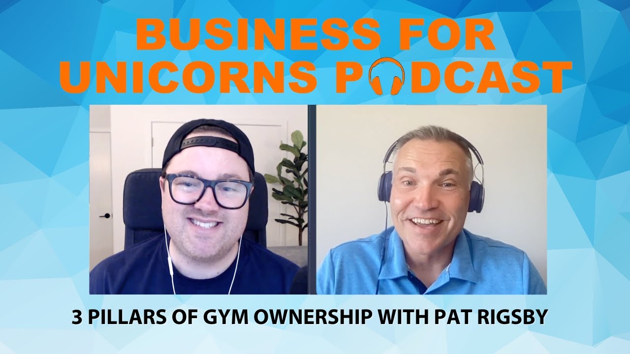 Episode 157: 3 Pillars of Gym Ownership with Pat Rigsby - YouTube