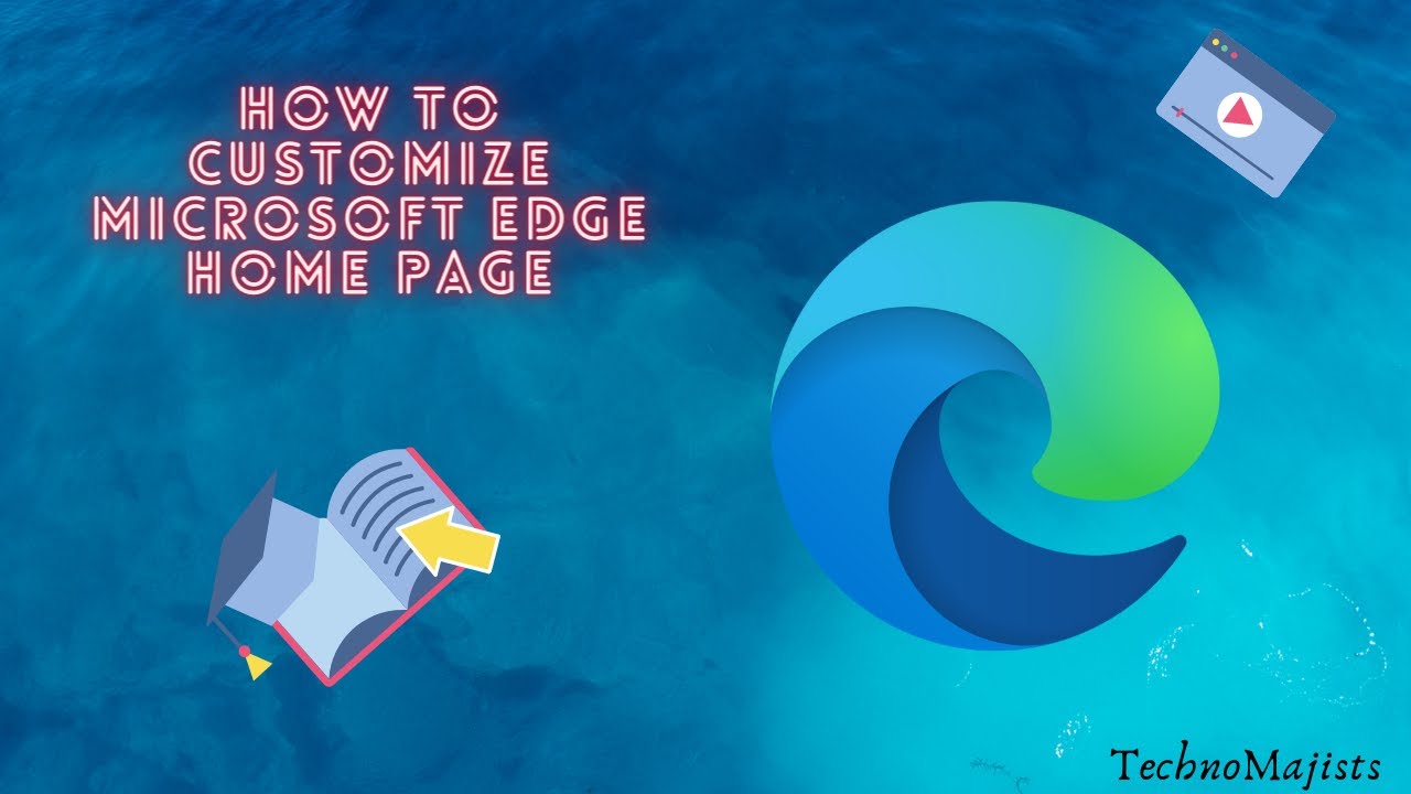 How to customize Microsoft Edge Home Page 💯 || TechnoMajists - YouTube
